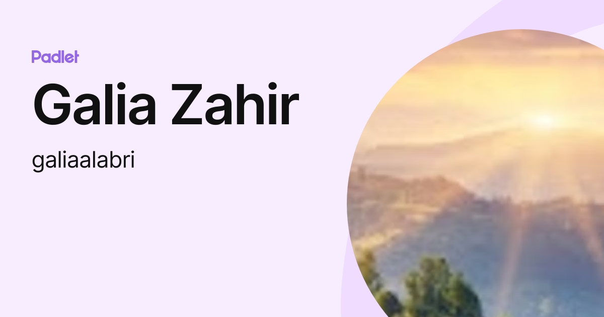 Galia Zahir (galiaalabri) profile | Padlet