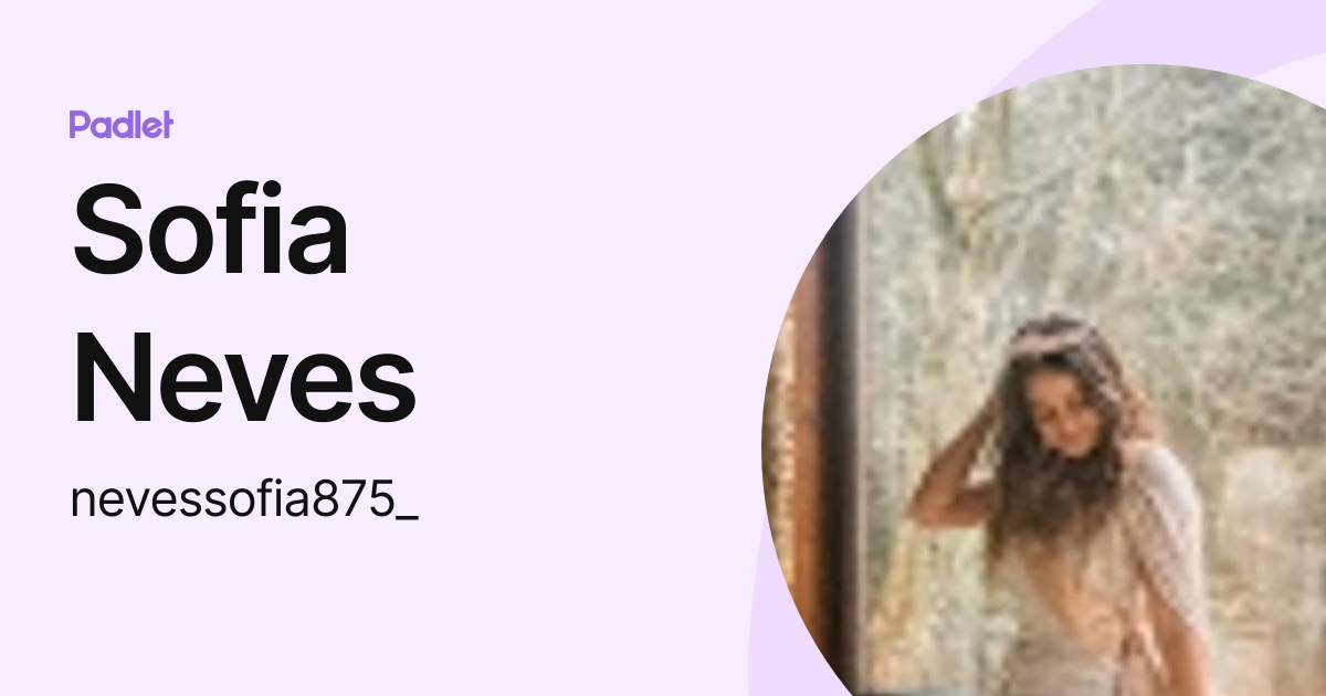 Sofia Neves (nevessofia875_) profile | Padlet