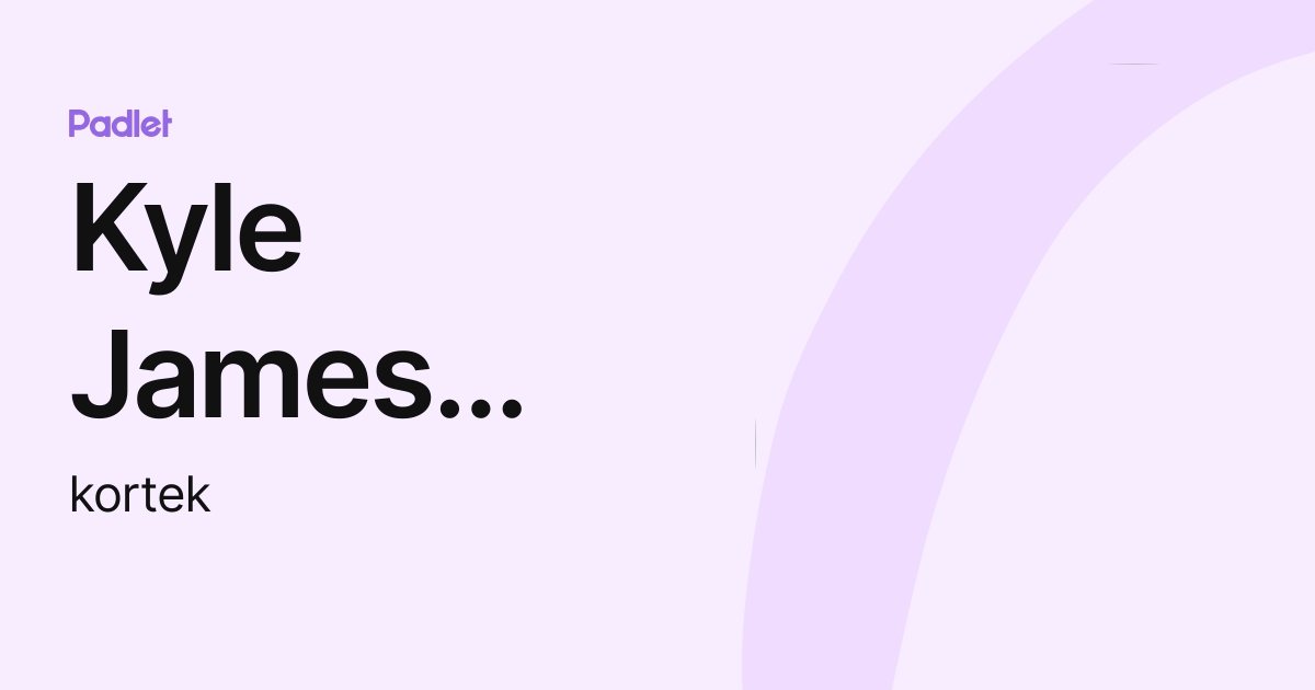 Kyle James Korte (kortek) profile | Padlet