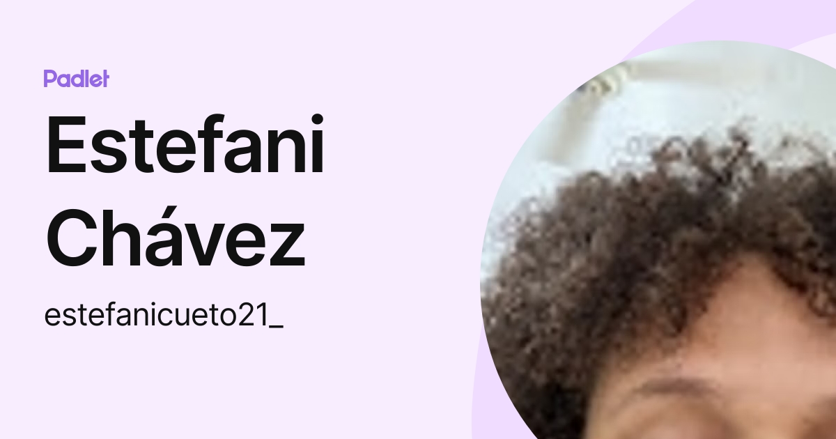 Estefani Chávez (estefanicueto21_) profile | Padlet