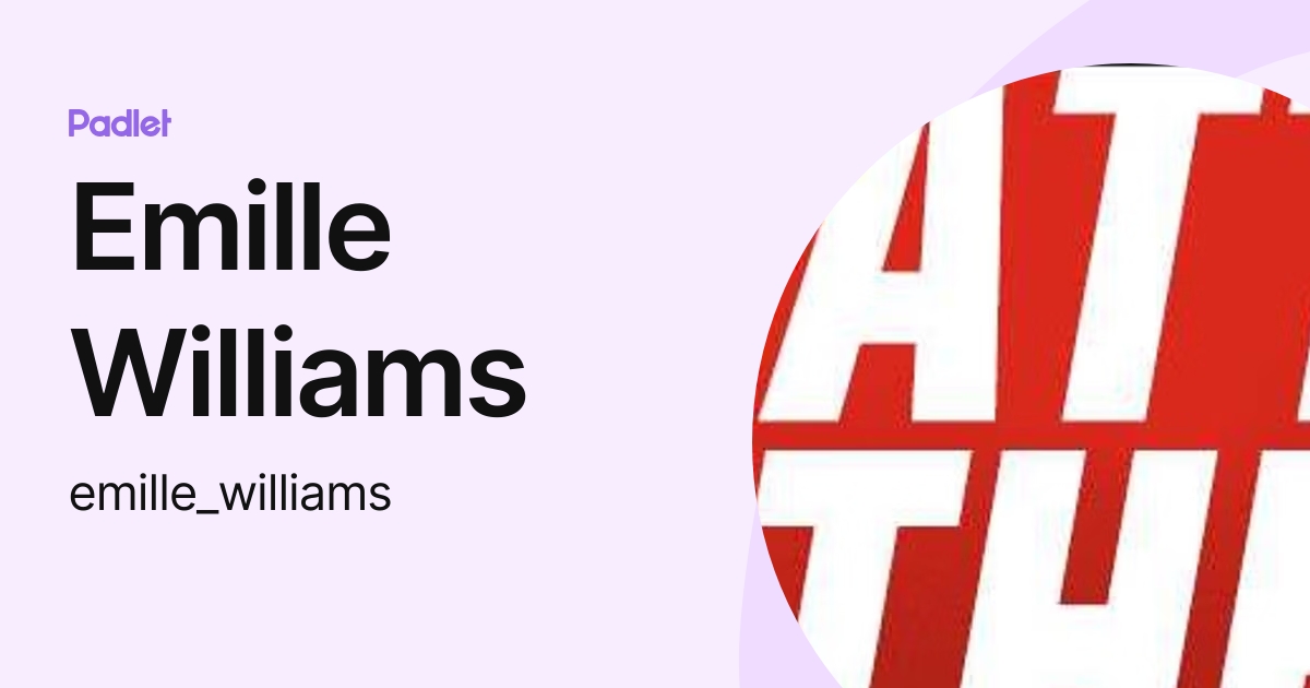 Emille Williams (emille_williams) profile | Padlet