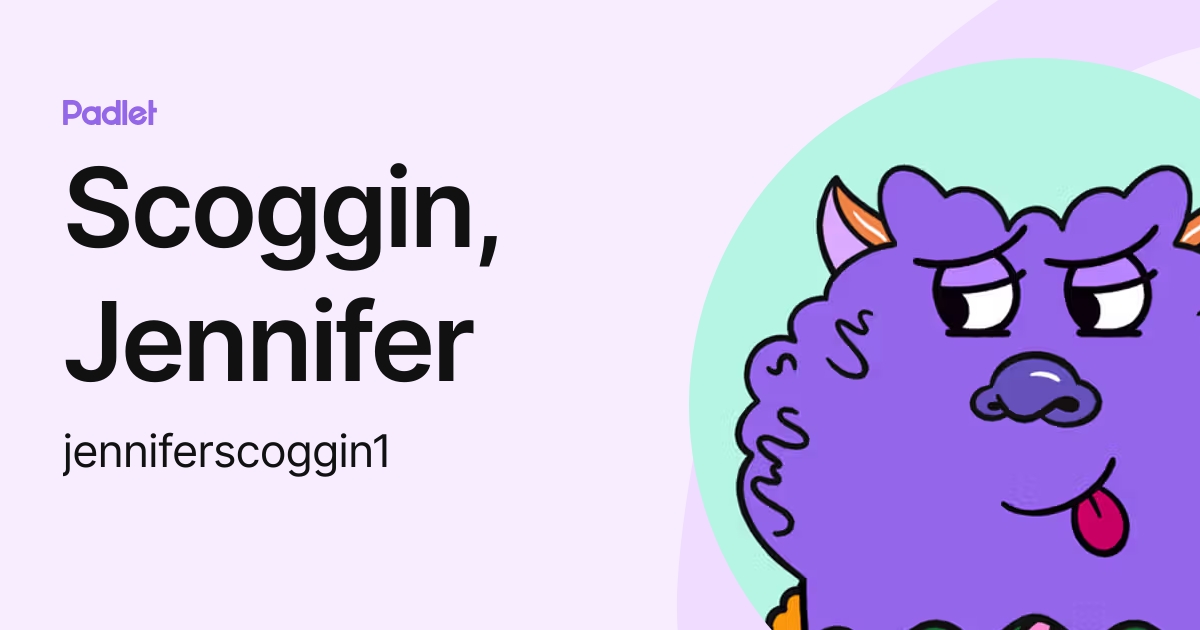 Scoggin, Jennifer (jenniferscoggin1) profile | Padlet