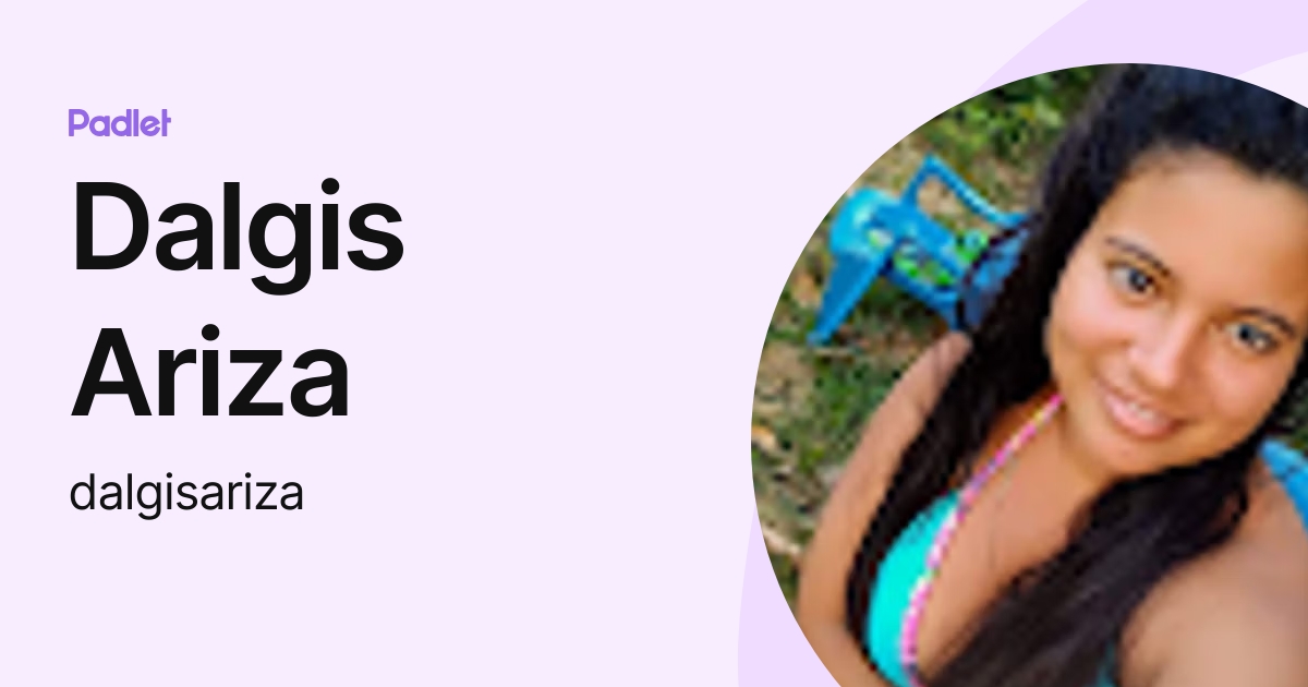 Dalgis Ariza (dalgisariza) profile | Padlet