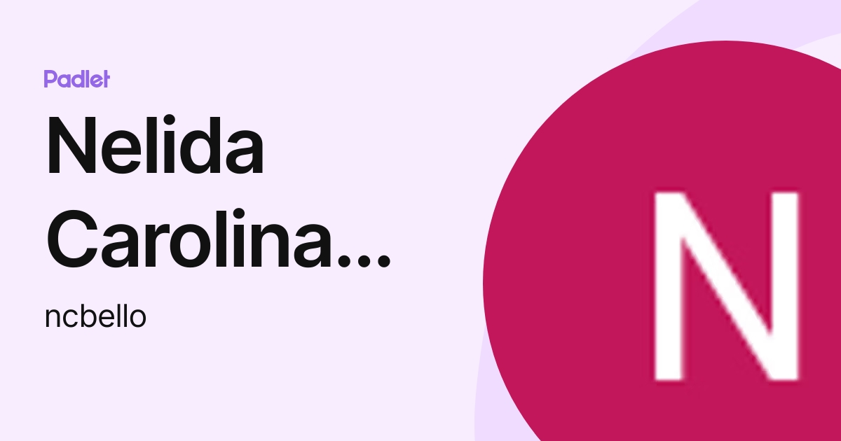 Nelida Carolina Bello (ncbello) profile | Padlet