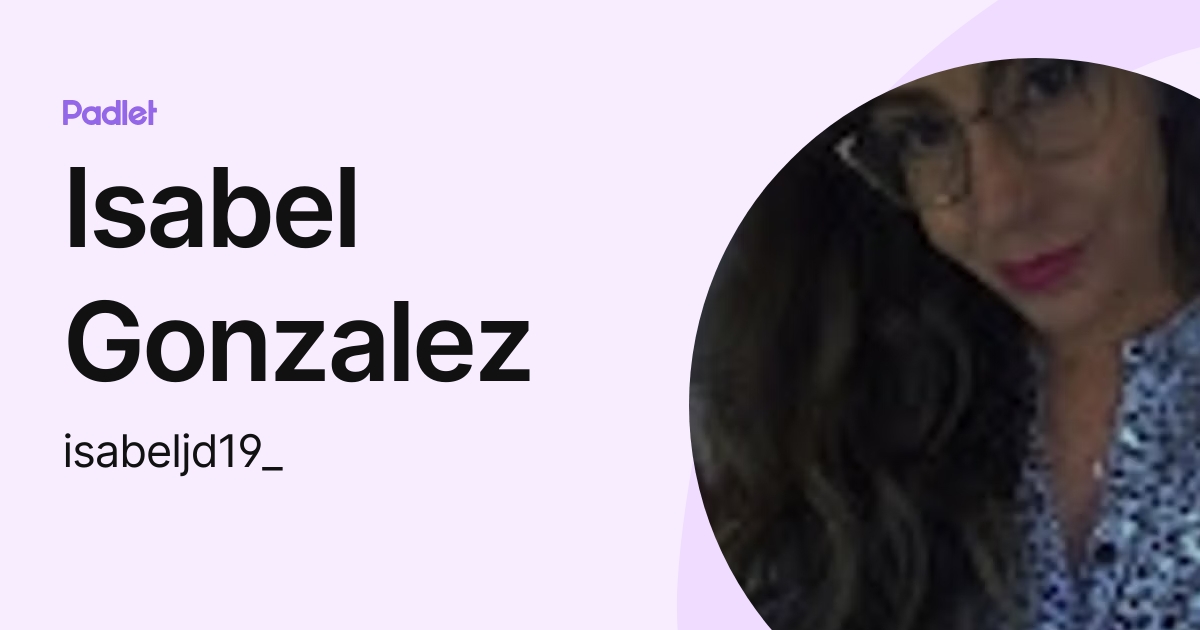 Isabel Gonzalez (isabeljd19_) profile | Padlet