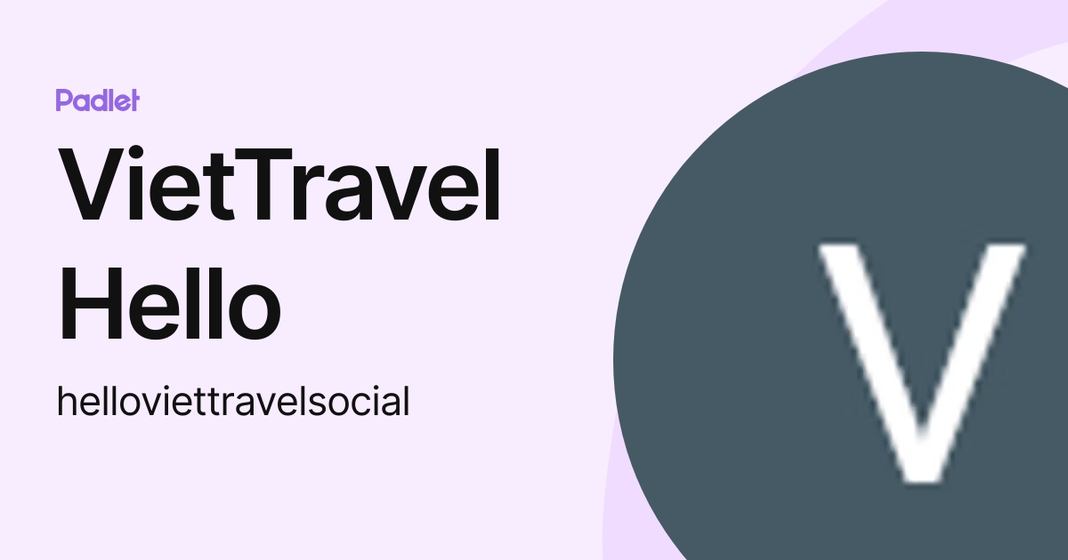 VietTravel Hello (helloviettravelsocial) profile | Padlet