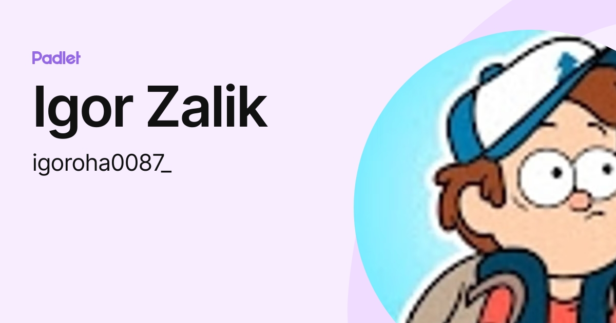Igor Zalik (igoroha0087_) profile | Padlet