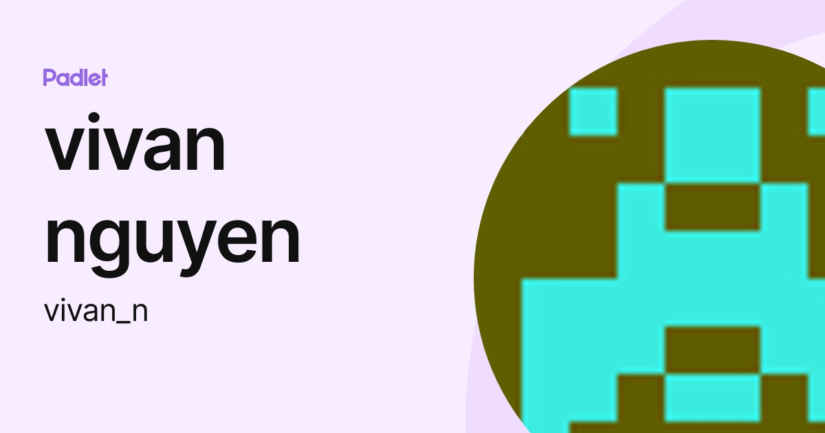 vivan nguyen (vivan_n) profile | Padlet