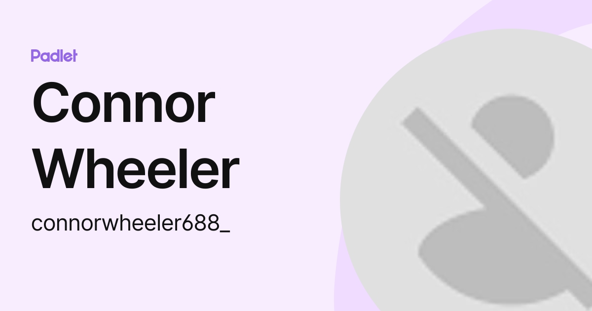 Connor Wheeler (connorwheeler688_) profile | Padlet