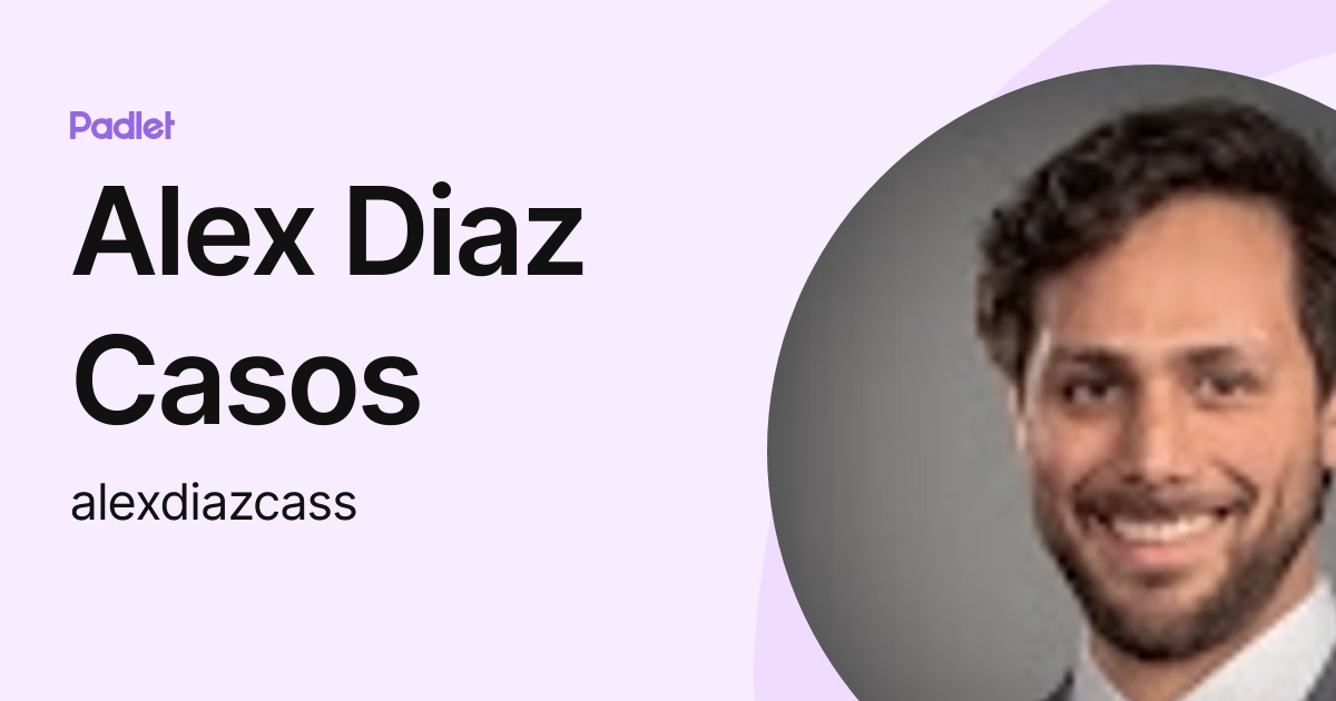 Alex Diaz Casos (alexdiazcass) profile | Padlet