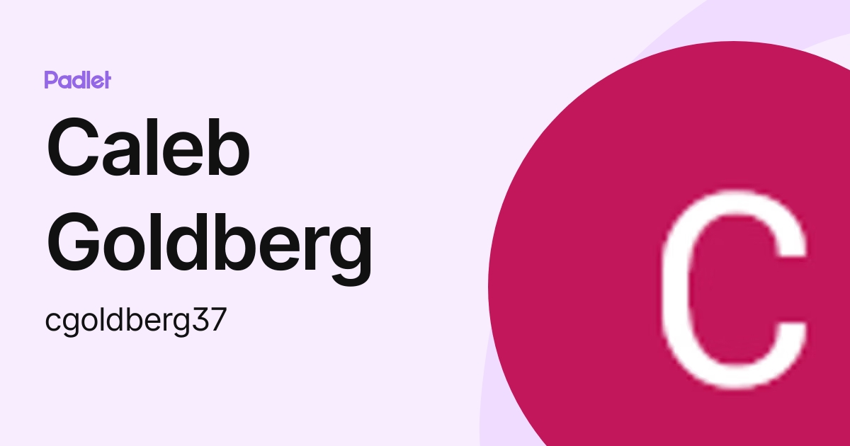 Caleb Goldberg (cgoldberg37) profile | Padlet