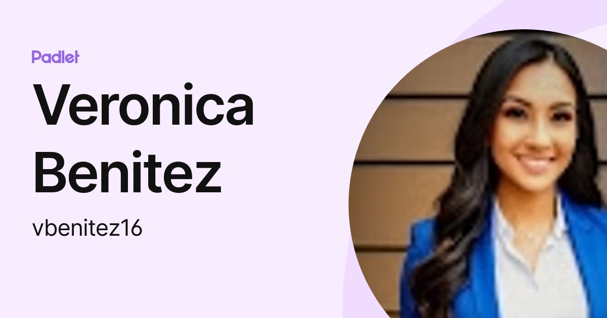 Veronica Benitez (vbenitez16) profile | Padlet