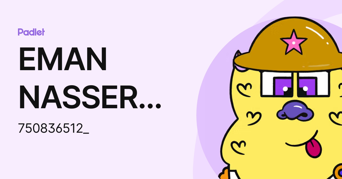 EMAN NASSER AHMED AL GEHAM (750836512_) profile | Padlet