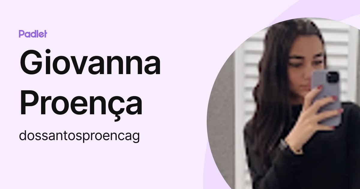 Giovanna Proença (dossantosproencag) profile | Padlet