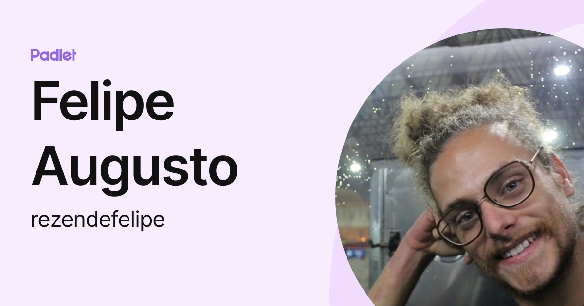 Felipe Augusto (rezendefelipe) profile | Padlet