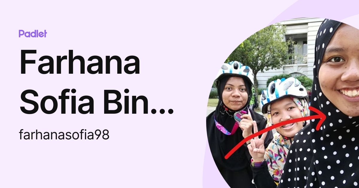 Farhana Sofia Binti Mohd Risal (farhanasofia98) profile | Padlet