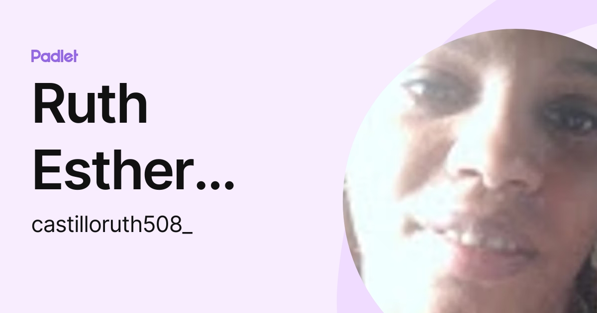 Ruth Esther Mercedes (castilloruth508_) profile | Padlet