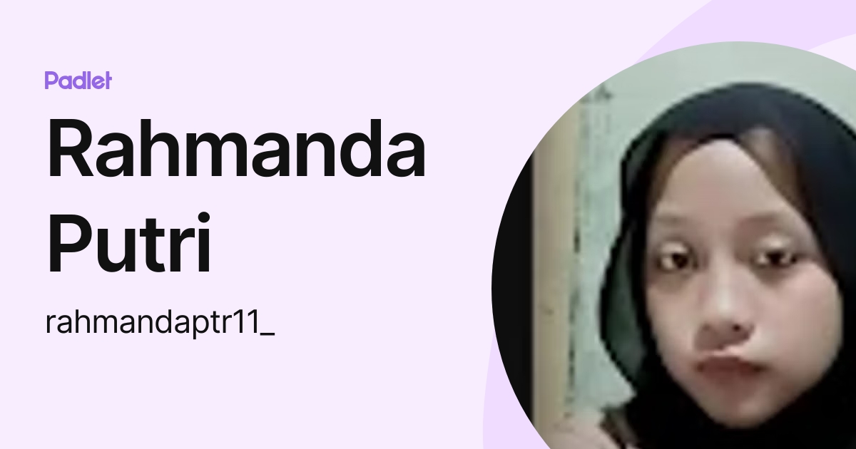 Rahmanda Putri (rahmandaptr11_) profile | Padlet
