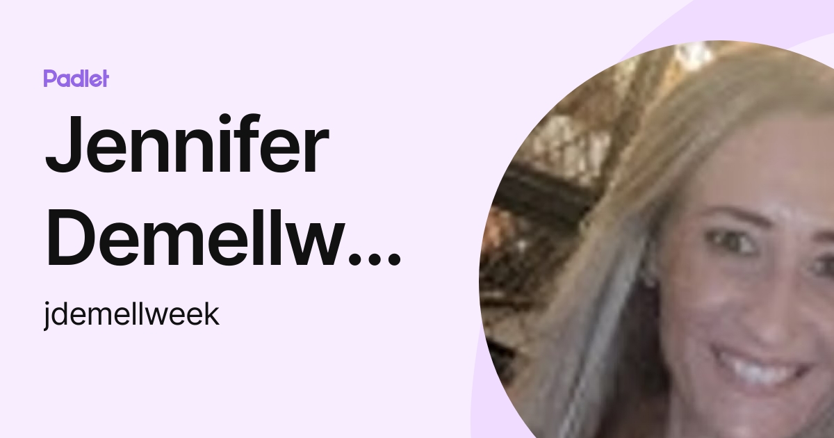 Jennifer Demellweek (jdemellweek) profile | Padlet