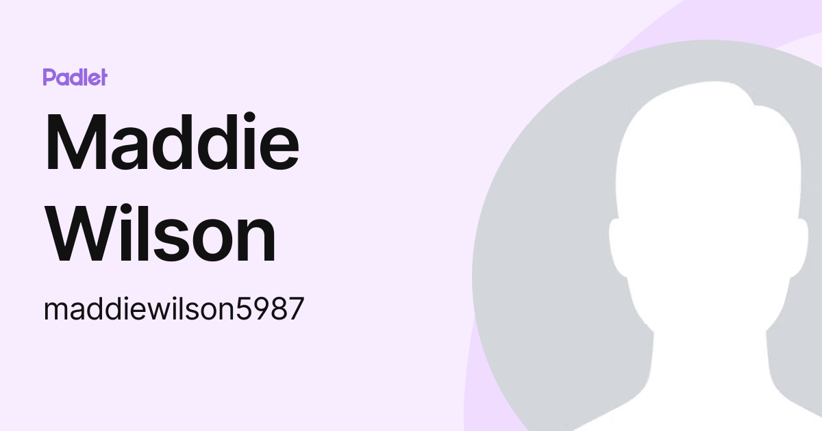 Maddie Wilson (maddiewilson5987) profile | Padlet