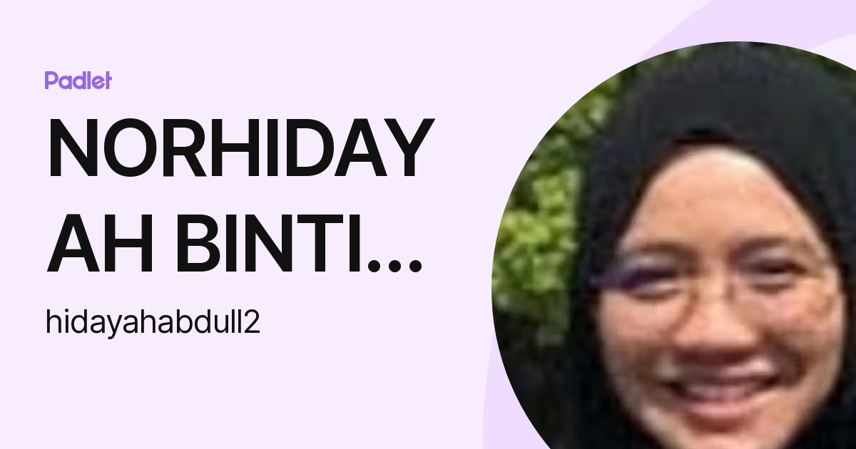 NORHIDAYAH BINTI ABDULL (hidayahabdull2) profile | Padlet
