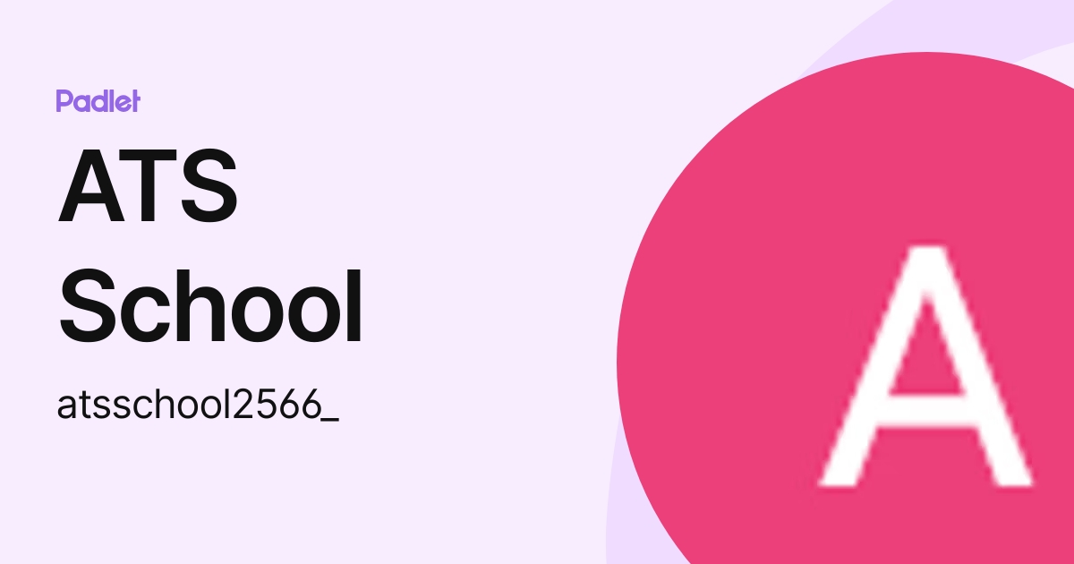 ATS School (atsschool2566_) profile | Padlet