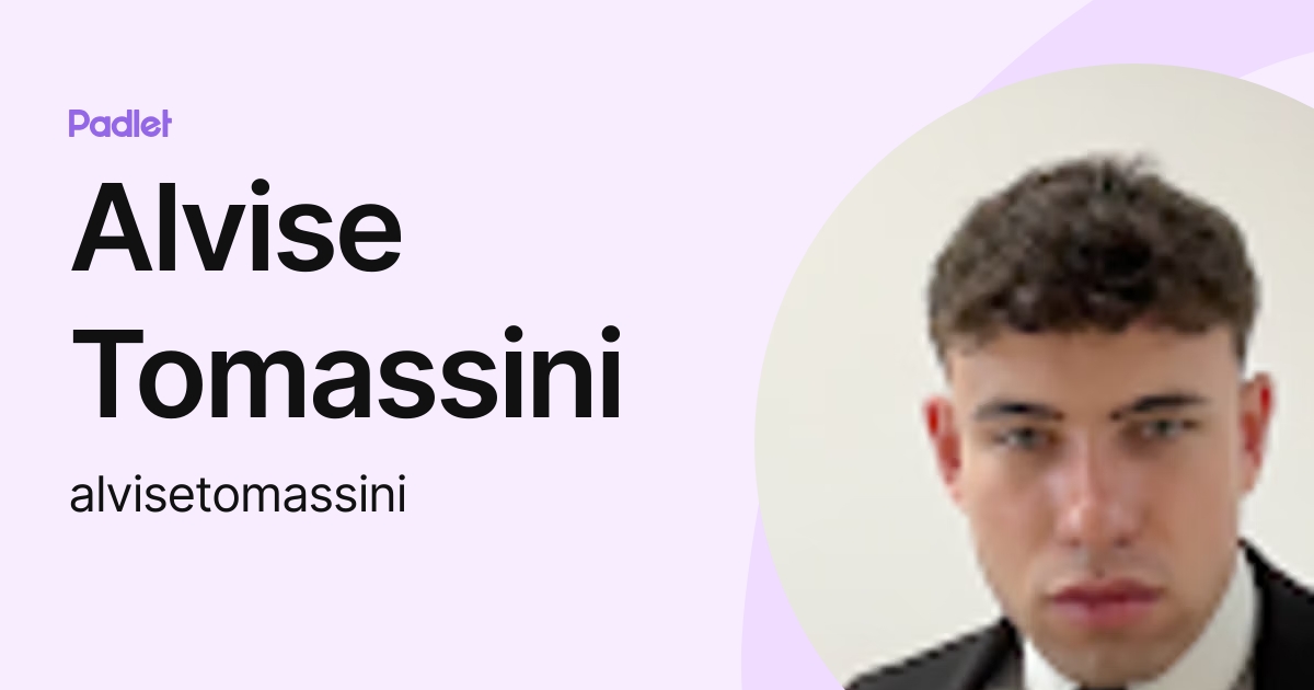 Alvise Tomassini (alvisetomassini) profile | Padlet