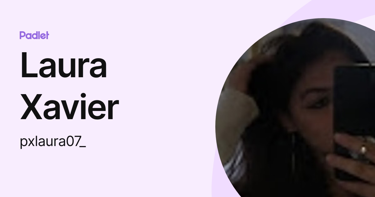 Laura Xavier (pxlaura07_) profile | Padlet