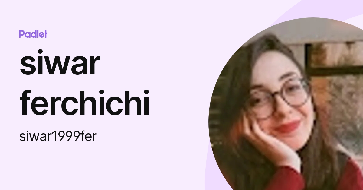 siwar ferchichi (siwar1999fer) profile | Padlet