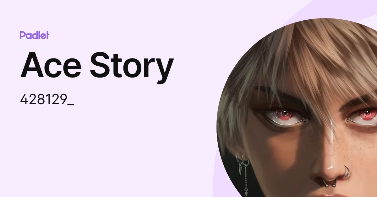 Ace Story (428129_) profile | Padlet