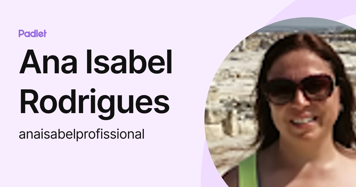 Ana Isabel Rodrigues (anaisabelprofissional) profile | Padlet