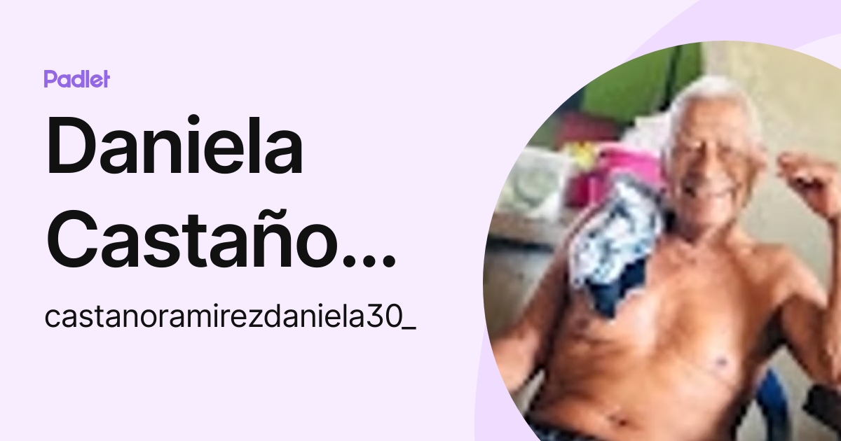 Daniela Castaño ramirez (castanoramirezdaniela30_) profile | Padlet