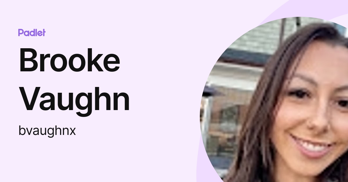 Brooke Vaughn (bvaughnx) profile | Padlet