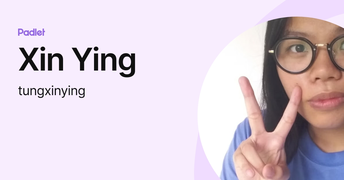 Xin Ying (tungxinying) profile | Padlet