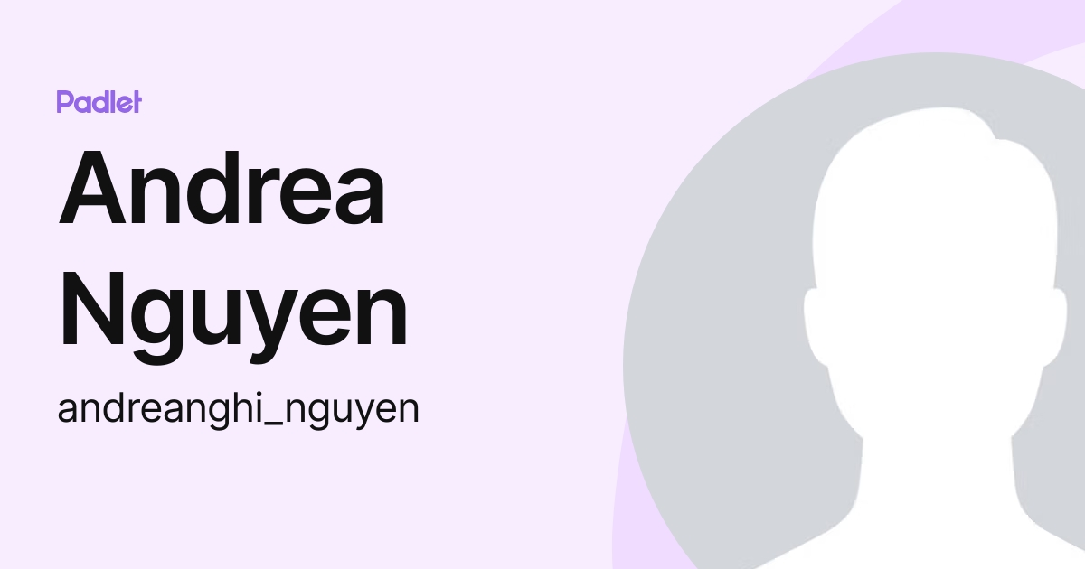 Andrea Nguyen (andreanghi_nguyen) profile | Padlet