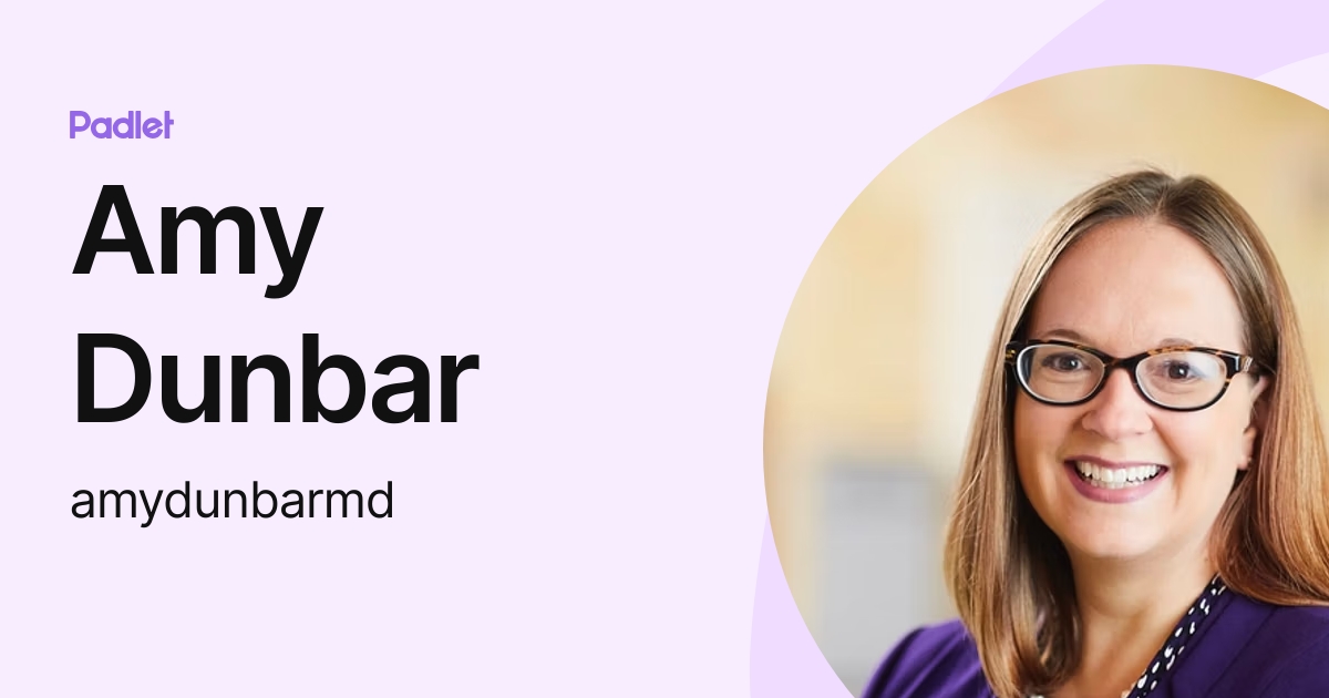 Amy Dunbar (amydunbarmd) profile | Padlet
