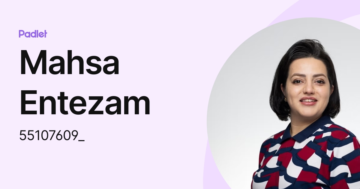 Mahsa Entezam (55107609_) profile | Padlet