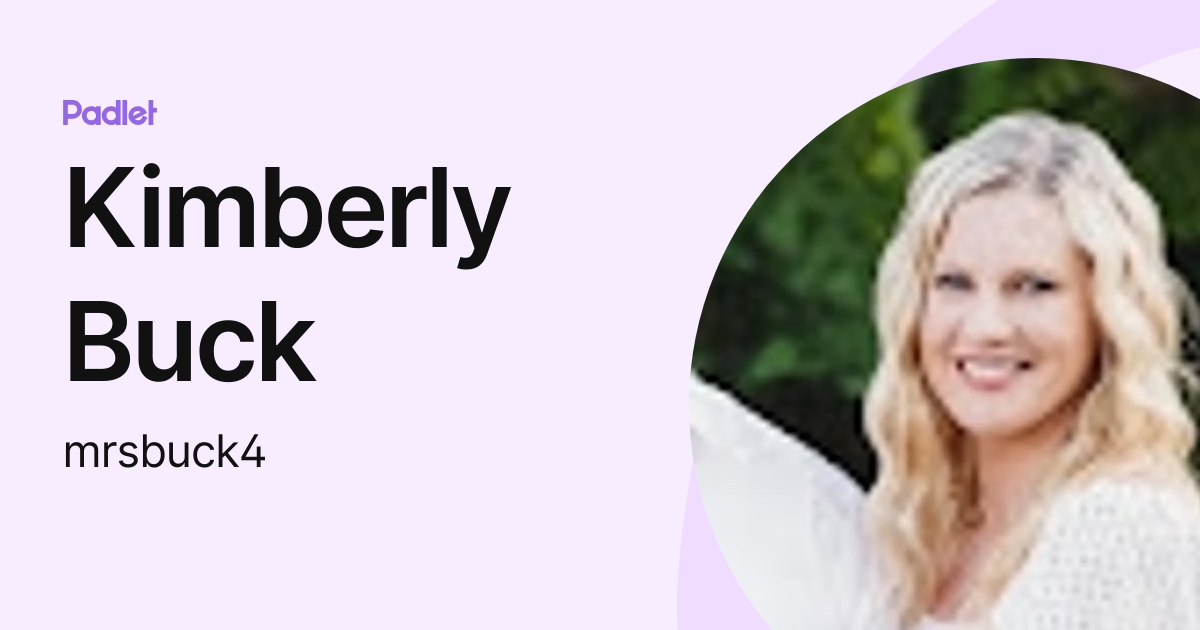 Kimberly Buck (mrsbuck4) profile | Padlet