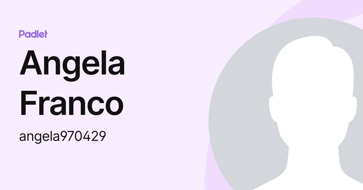 Angela Franco (angela970429) profile | Padlet