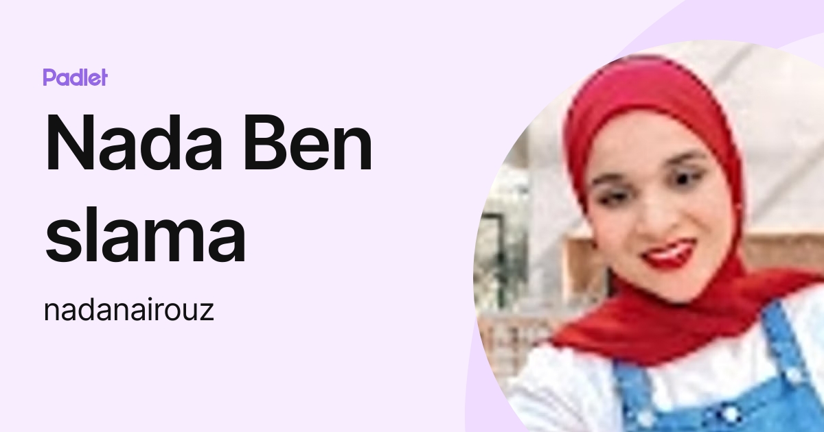 Nada Ben slama (nadanairouz) profile | Padlet