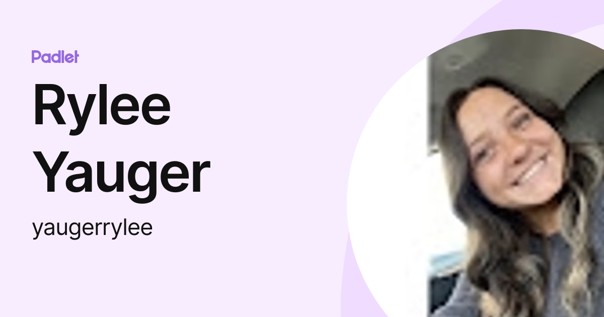 Rylee Yauger (yaugerrylee) profile | Padlet