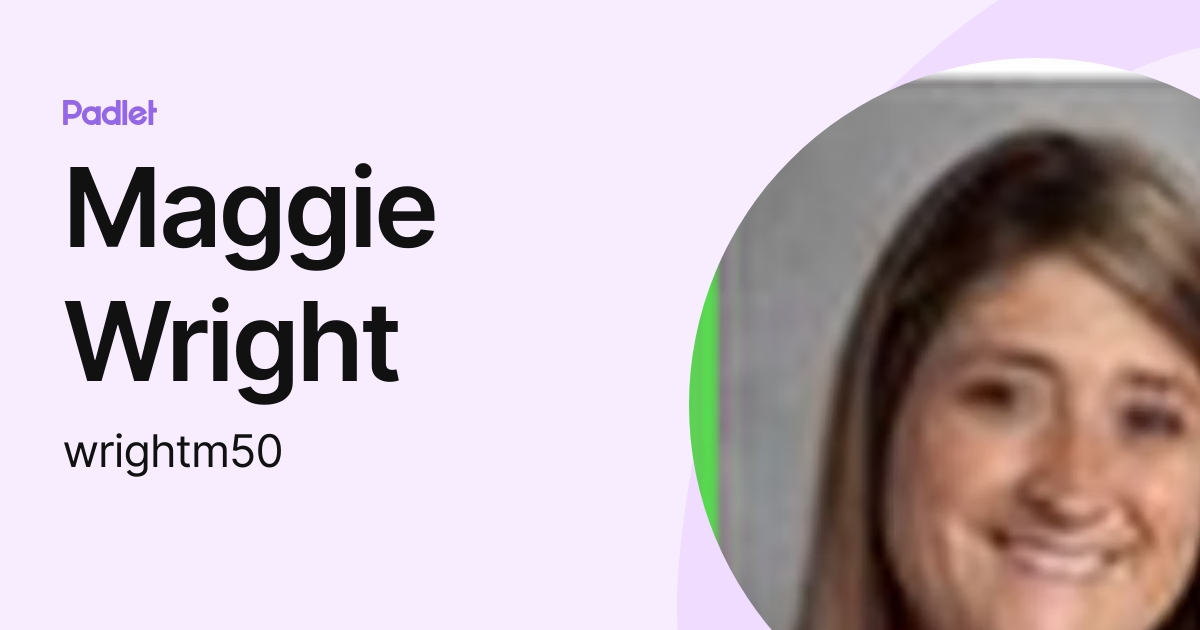 Maggie Wright (wrightm50) profile | Padlet