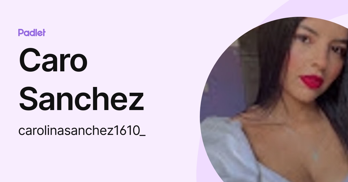 Caro Sanchez (carolinasanchez1610_) profile | Padlet