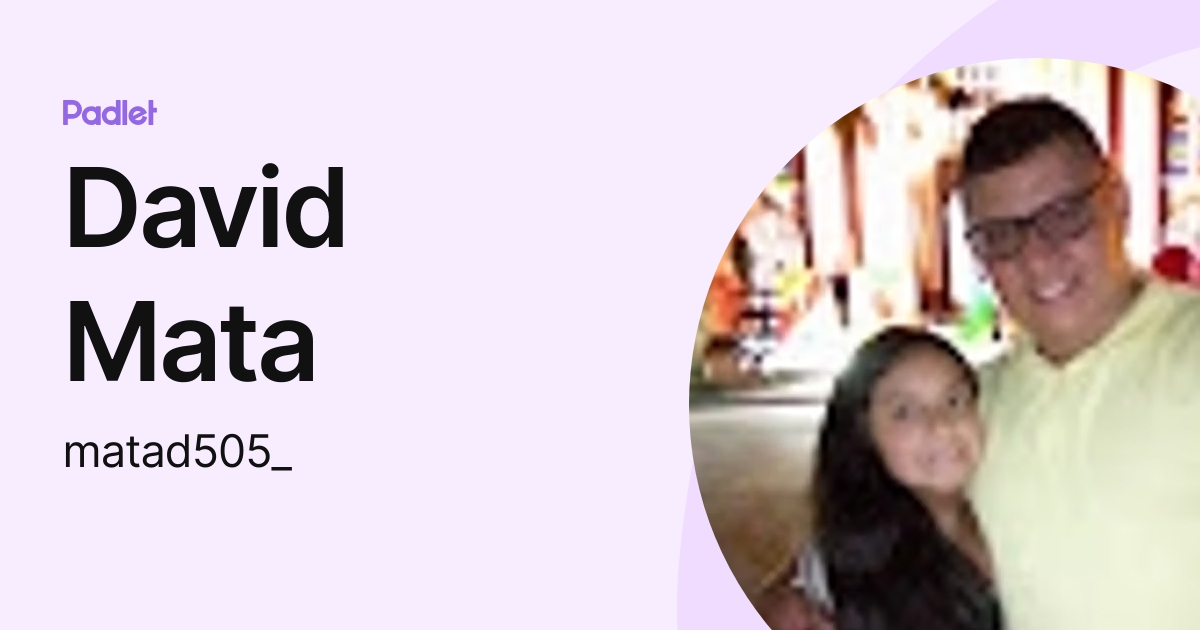 David Mata (matad505_) profile | Padlet