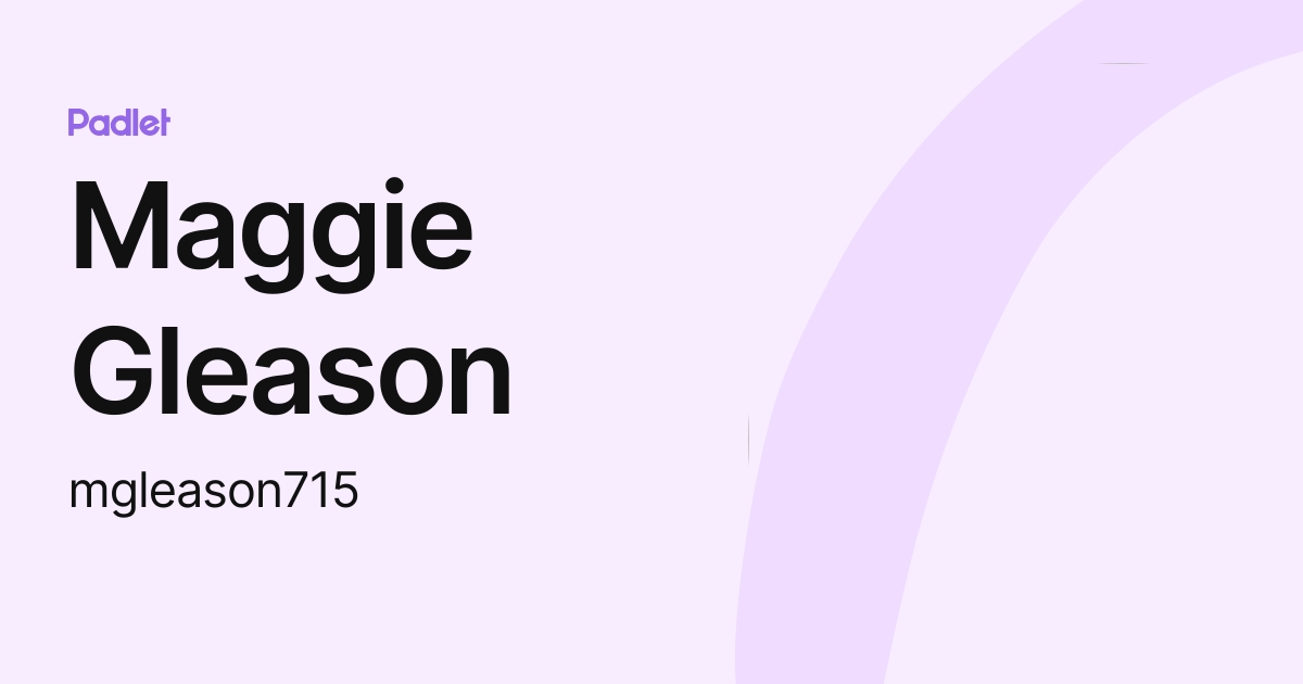Maggie Gleason (mgleason715) profile | Padlet