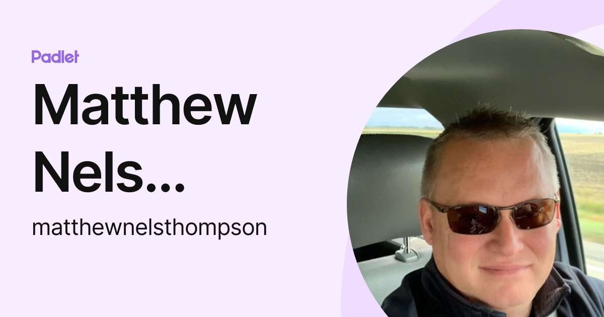 Matthew Nels Thompson (matthewnelsthompson) profile | Padlet