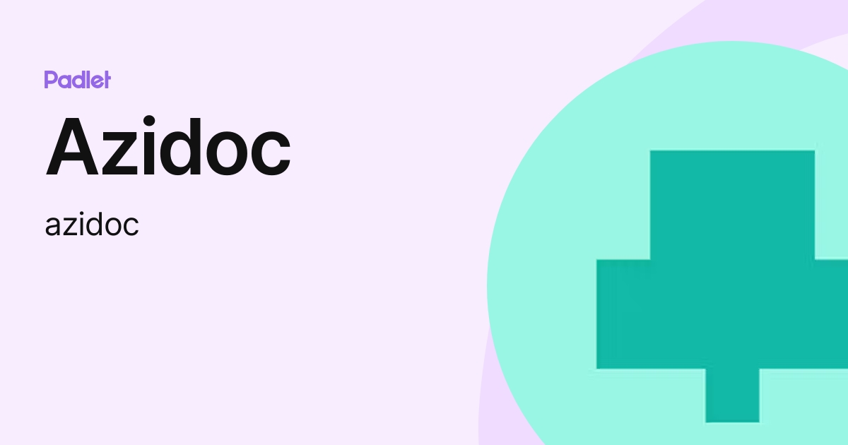 Azidoc (azidoc) profile | Padlet