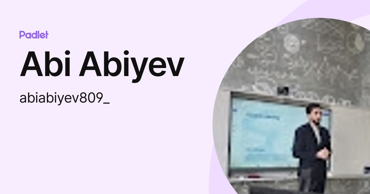 Abi Abiyev (abiabiyev809_) profile | Padlet