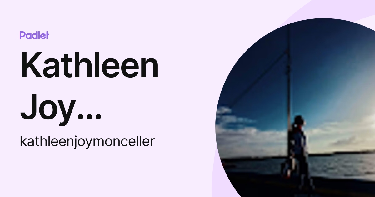 Kathleen Joy Monceller (kathleenjoymonceller) profile | Padlet