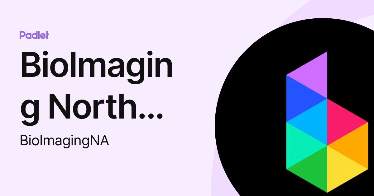 BioImaging North America (BioImagingNA) profile | Padlet
